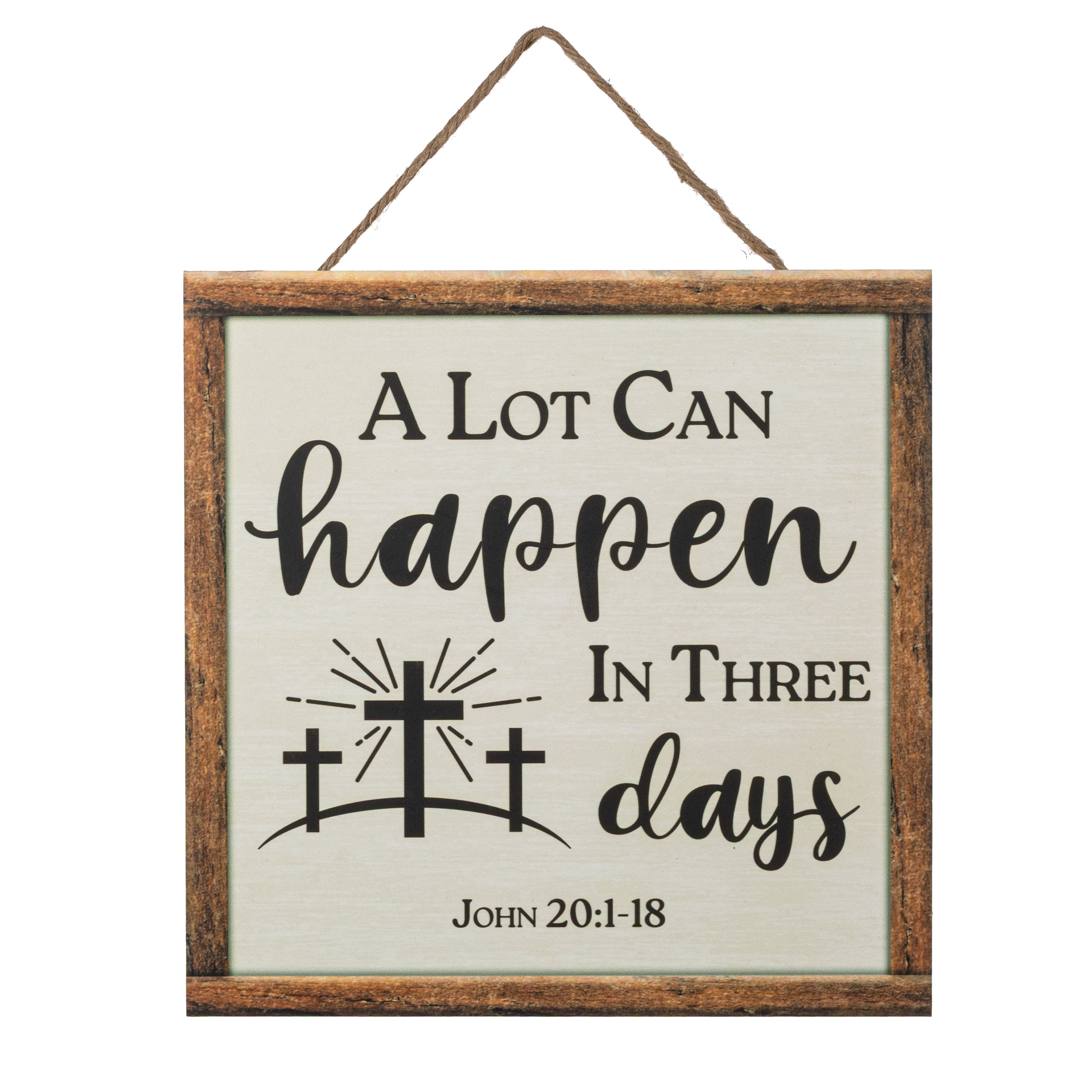 10" Square Wooden Sign: A Lot Can Happen in Three Days