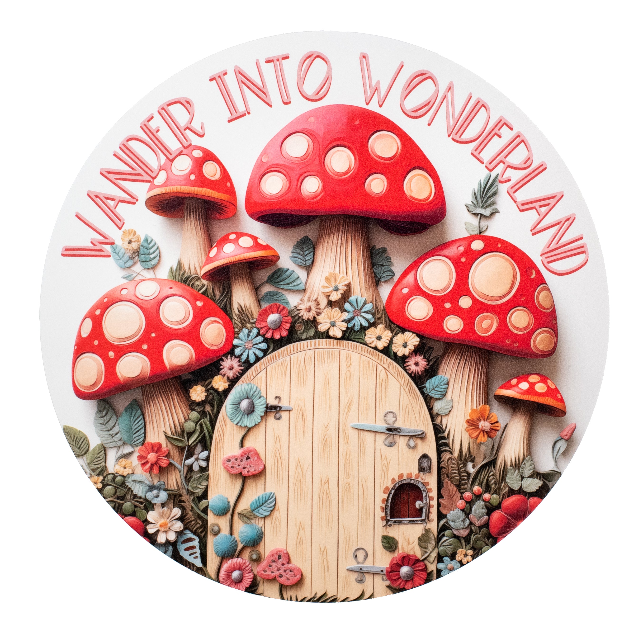 10.5" Round Waterproof Sign: Wander into Wonderland